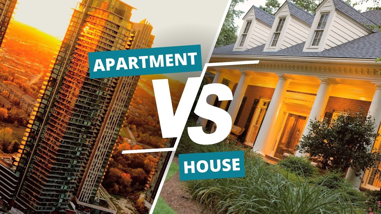 House vs Apartment