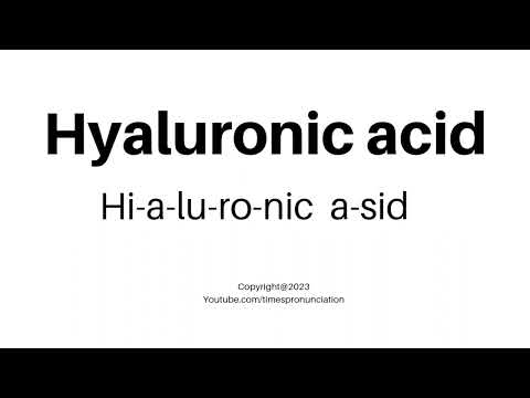 How to pronounce Hyaluronic acid