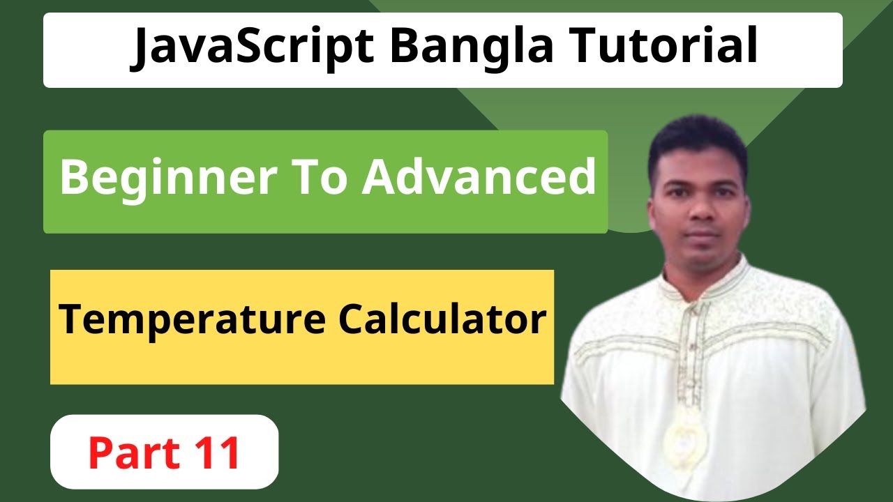 JavaScript Bangla Tutorial [#11] || how to make temperature converter