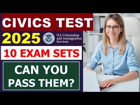 2025 Civics Test Practice - 10 Full Sets of 100 Civics Questions for the U.S. Citizenship Interview