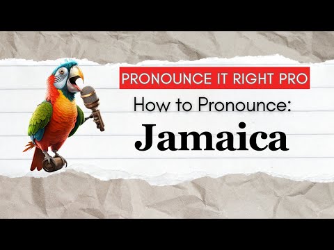 How to Pronounce: Jamaica