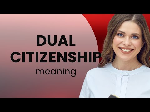 Understanding Dual Citizenship: A Guide for English Learners