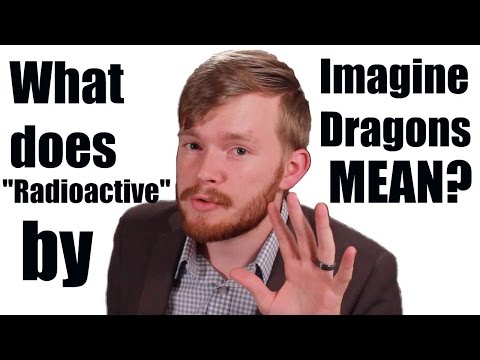 What does "Radioactive" by Imagine Dragons mean? | Song Lyric Meanings