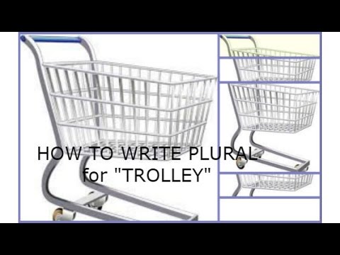 HOW to write the word "TROLLEY" as plural.