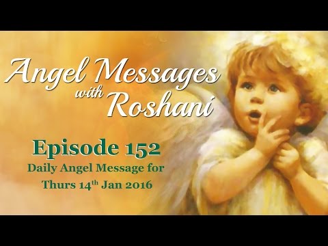Episode 152 - Daily Angel Message For 14th Jan Thursday 2016
