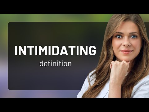 Intimidating | INTIMIDATING meaning