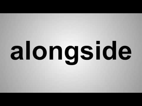 How To Pronounce alongside