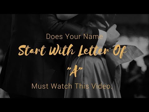 Does Your Name Begin With Letter Of A ? - Know Your Personality With Your Name - Personality Traits