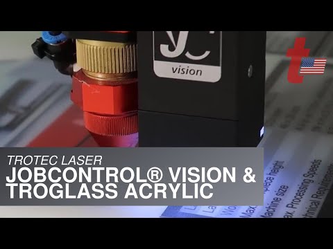 Trotec Laser: JobControl® Vision & TroGlass Acrylic