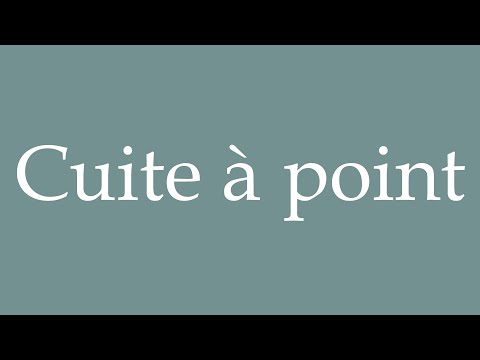 How to Pronounce ''Cuite à point'' (Medium baked) Correctly in French