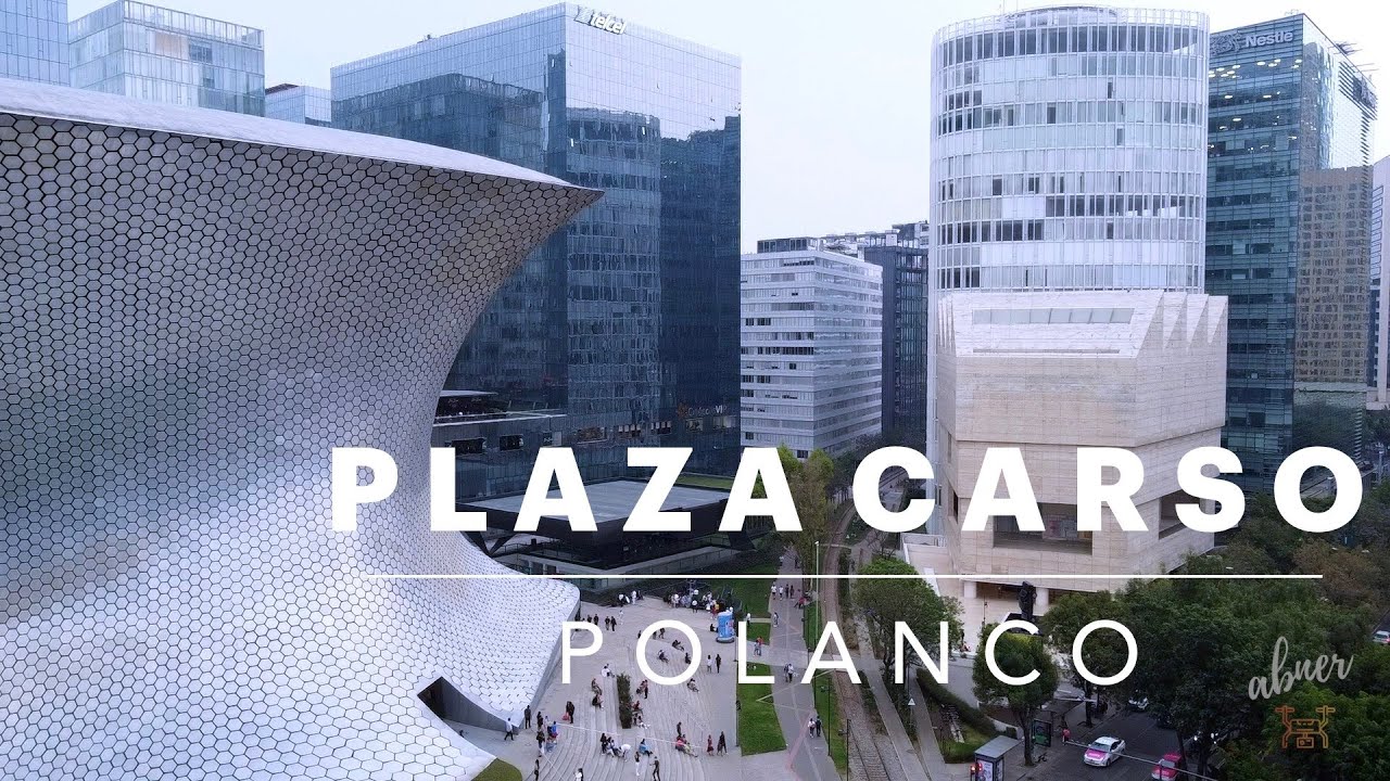 Plaza Carso - Polanco 🏙 | A vista de drone