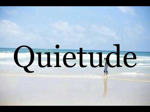 How To Pronounce Quietude🌈🌈🌈🌈🌈🌈Pronunciation Of Quietude