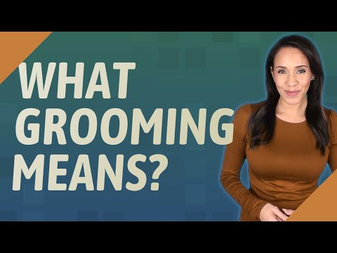 What grooming means?