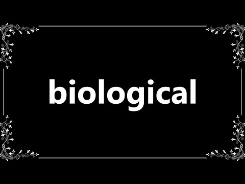 Biological - Meaning and How To Pronounce