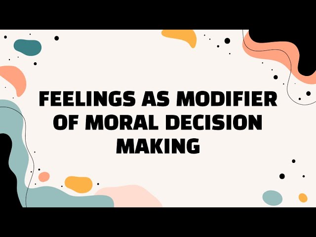 Feelings as a Modifier of Moral Decision Making | Galaxy.ai