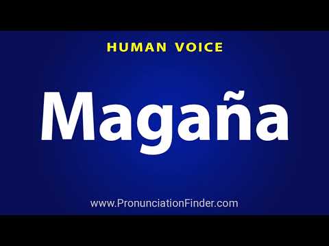 How To Pronounce Magana