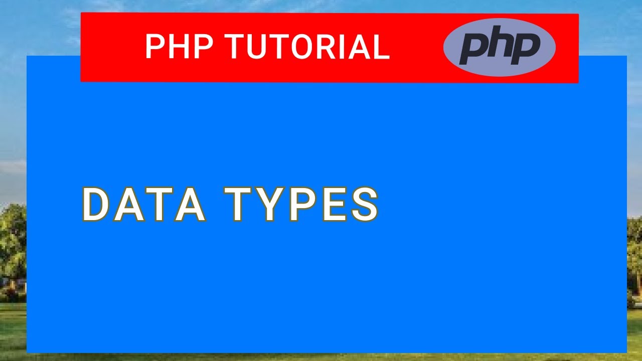 #6 PHP Tutorial For Beginners |  PHP Data Types