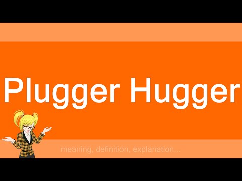 Plugger Hugger