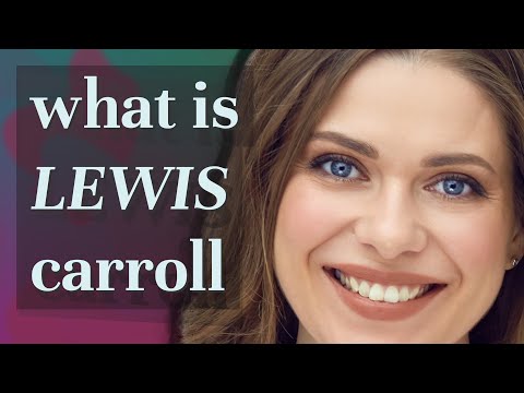 Lewis carroll | meaning of Lewis carroll