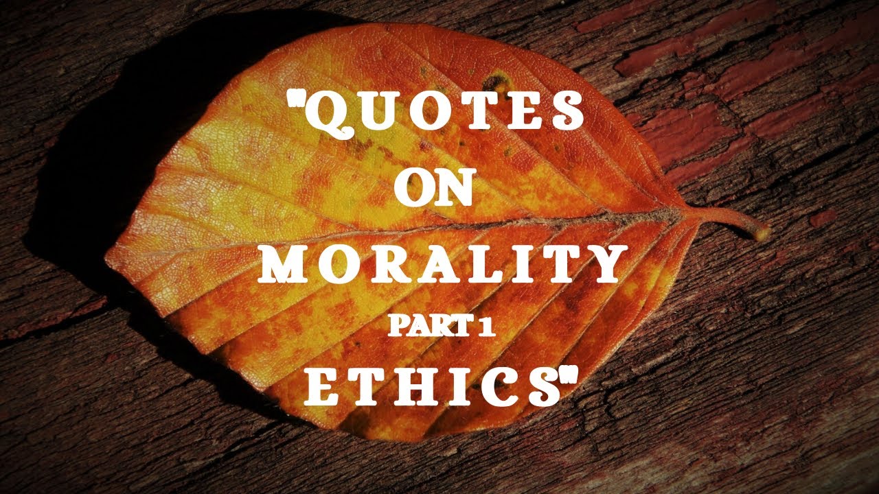 Top 20 Motivational Quotes on Morality & Ethics | Famous People Quotes Part 1 | Relics of Life