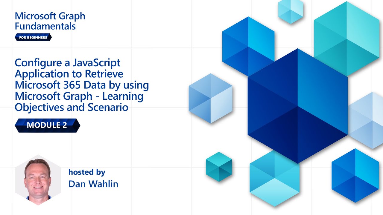 Module 2: Configure a JavaScript App | Microsoft Graph Fundamentals for Beginners