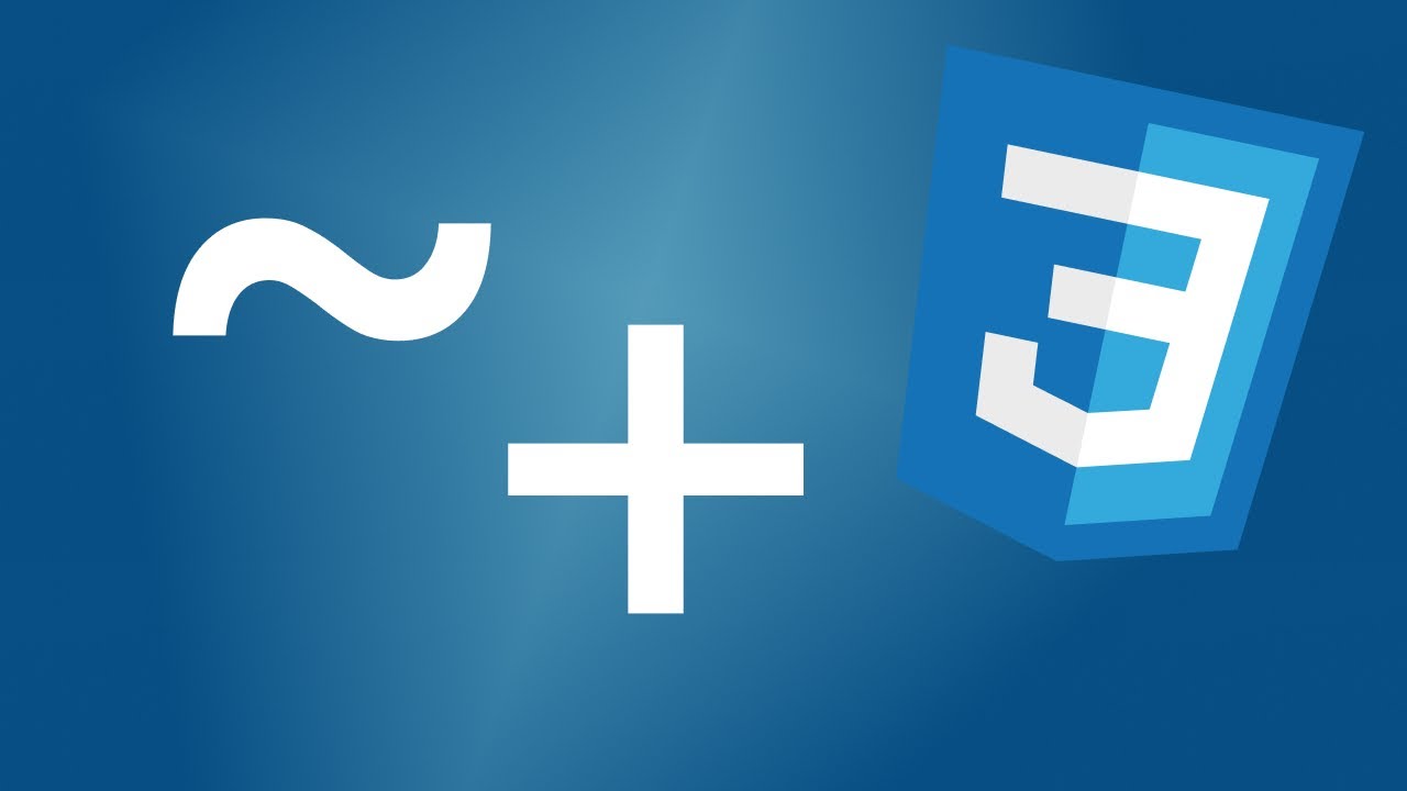 Difference Between Tilde & Plus CSS Selectors (~ +) | CSS Tutorial