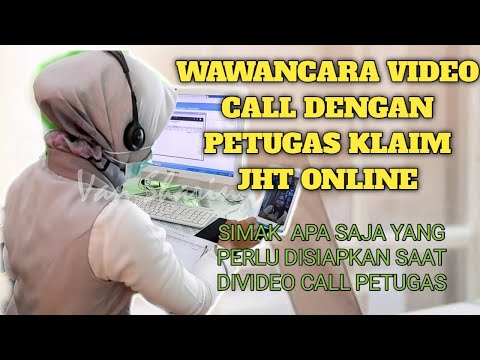 SIMAK Inilah yang ditanyakan dan diminta petugas saat Wawancara Video Call untuk pencairan JHT
