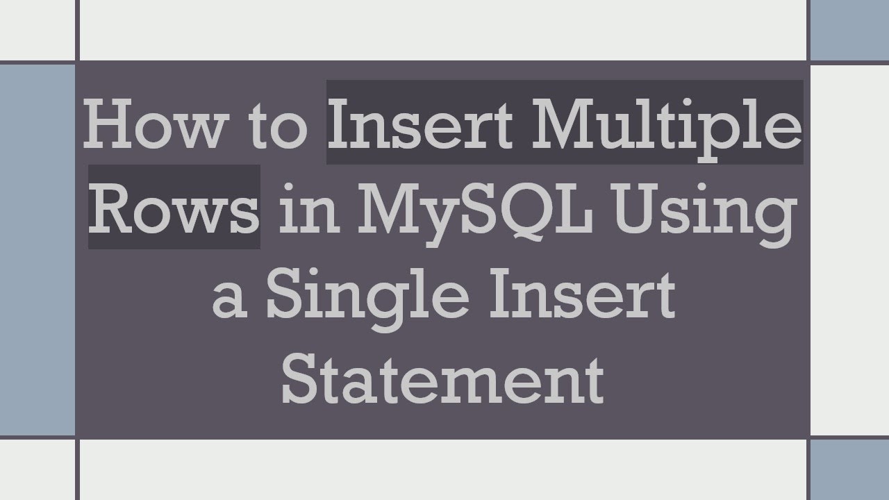 How to Insert Multiple Rows in MySQL Using a Single Insert Statement