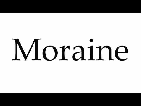 How to Pronounce Moraine