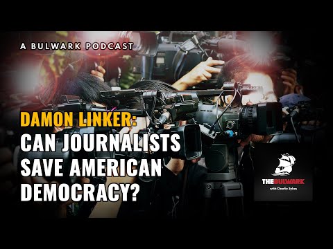 The Bulwark with Charlie Sykes: 745 – Damon Linker: Can Journalists ...