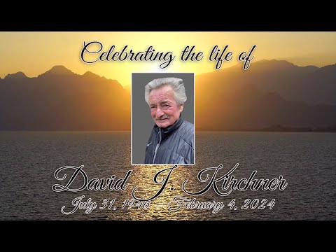 Celebration of life for David J. Kirchner - July 31, 1946 β February 4, 2024