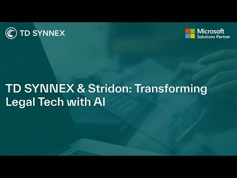 TD SYNNEX & Stridon: Transforming Legal Tech with AI