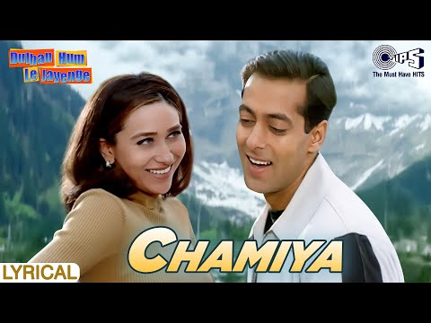 Chamiya - Lyrical | Dulhan Hum Le Jaayenge | Salman Khan, Karisma Kapoor | Alka Yagnik, Sonu Nigam