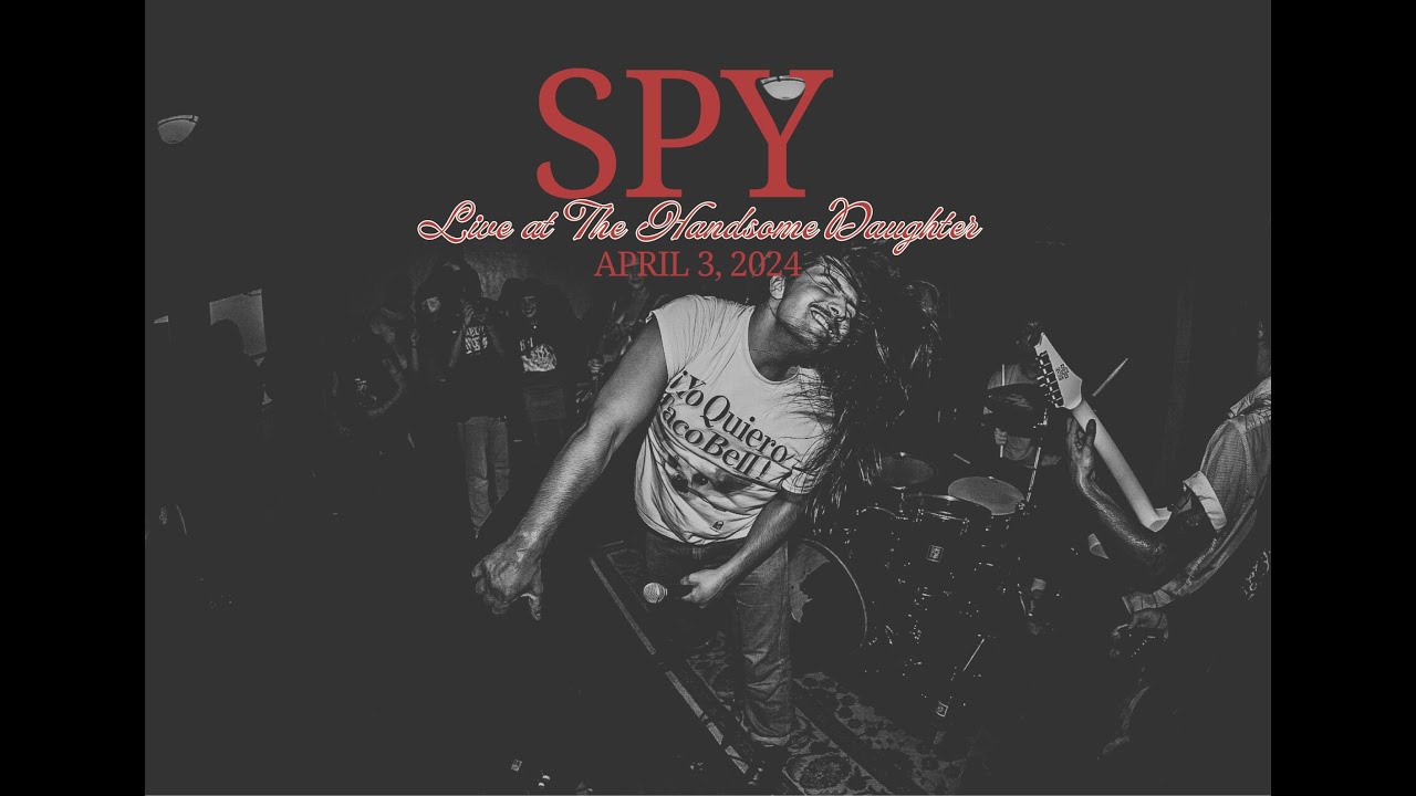 FULL SET - SPY Live at The Handsome Daughter (Winnipeg, MB)