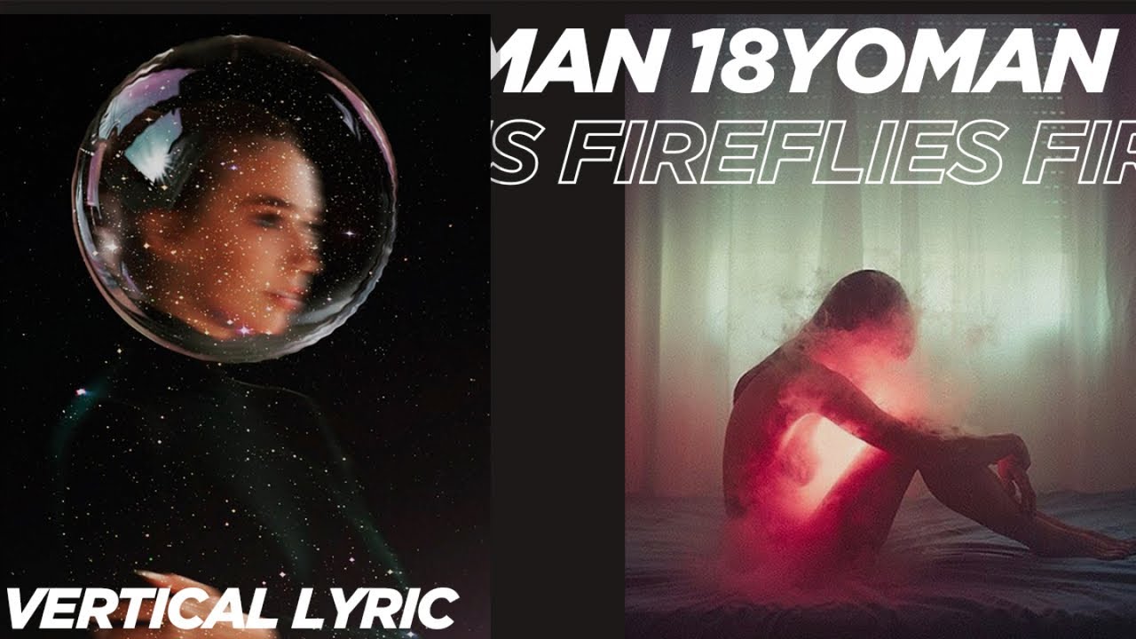 18YOMAN - Fireflies (Vertical Lyric)
