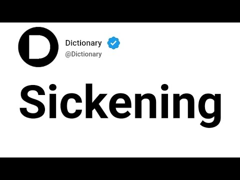 Sickening Meaning In English