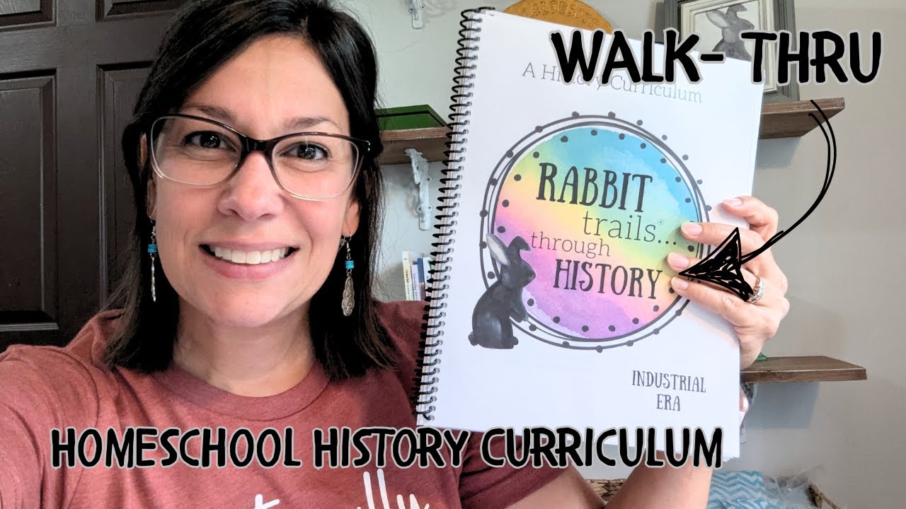 HOMESCHOOL HISTORY CURRICULUM Rabbit Trails through History: Industrial Era Walk Thru