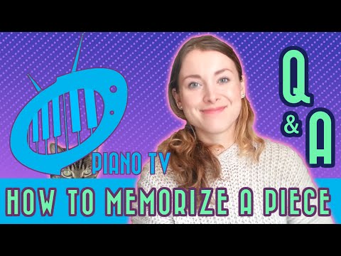 How to Memorize a Piece: PianoTV Q&A
