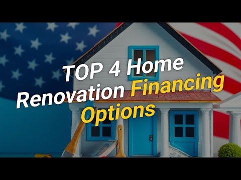 TOP 4 Home Renovation Financing Options 🏡💰