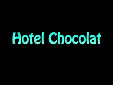 Learn How To Pronounce Hotel Chocolat