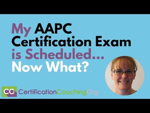 My AAPC Certification Exam is Scheduled... Now What?