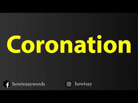 How To Pronounce Coronation