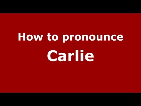 How to pronounce Carlie (American English/US) - PronounceNames.com