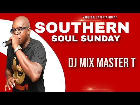 SOUTHERN SOUL SUNDAY WITH DJ MIX MASTER T.