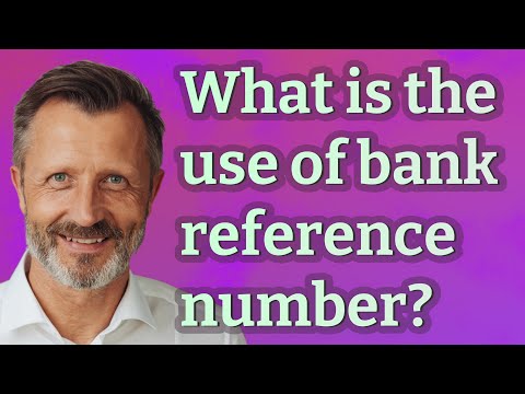What is the use of bank reference number?