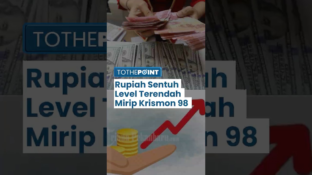 Rupiah Sentuh Level Terendah sejak Krismon 1998, BI Yakin akan Segera ...