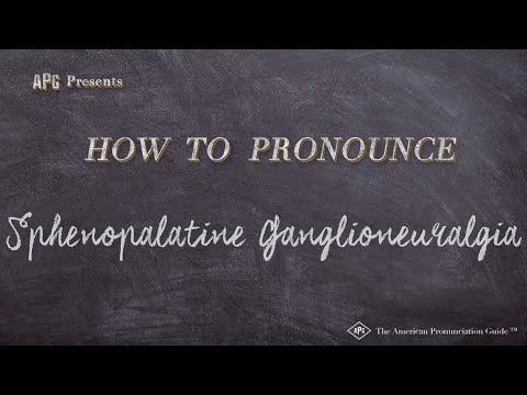How to Pronounce Sphenopalatine Ganglioneuralgia (Real Life Examples!)