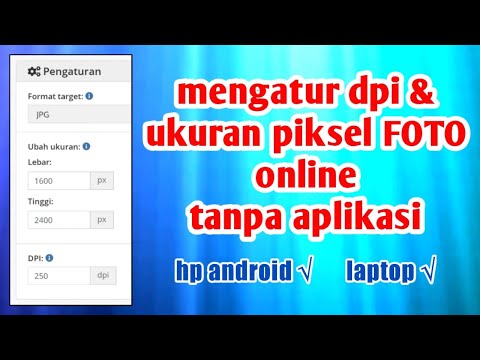 TANPA APLIKASI ! Cara mengubah ukuran pixel foto dan dpi foto ONLINE