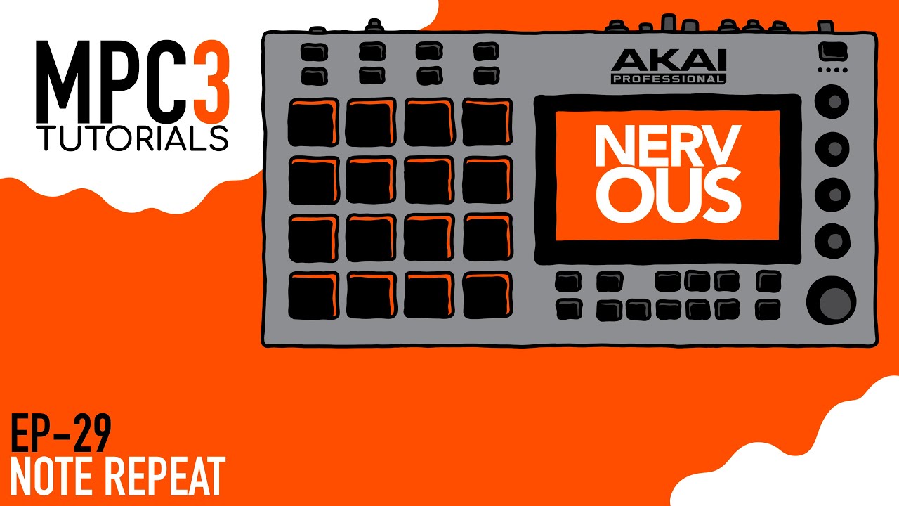 MPC 3.0 EP-29 - Note Repeat - Tutorial by NervousCook$