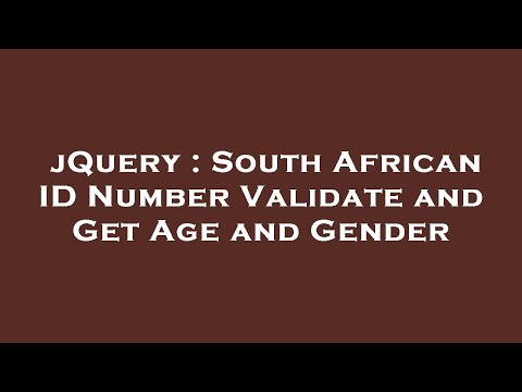 jQuery : South African ID Number Validate and Get Age and Gender